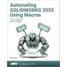 Automating SOLIDWORKS 2025 Using Macros - Mike Spens | Public βιβλία