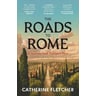 The Roads To Rome - Catherine Fletcher | Public βιβλία