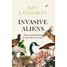Invasive Aliens - Dan Eatherley | Public βιβλία