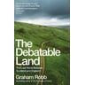 The Debatable Land : The Lost World Between Scotland and England ...