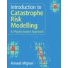 Introduction to Catastrophe Risk Modelling - Arnaud Mignan | Public βιβλία