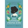 The Other Princess - Denny S. Bryce | Public βιβλία