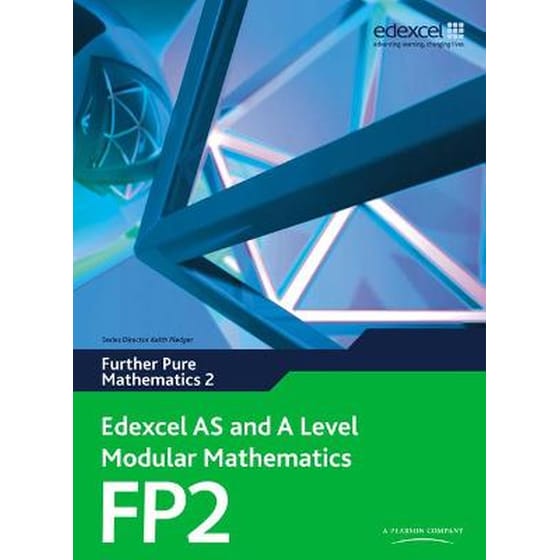 Edexcel AS and A Level Modular Mathematics Further Pure Mathematics 2 FP2 - Keith Pledger ...