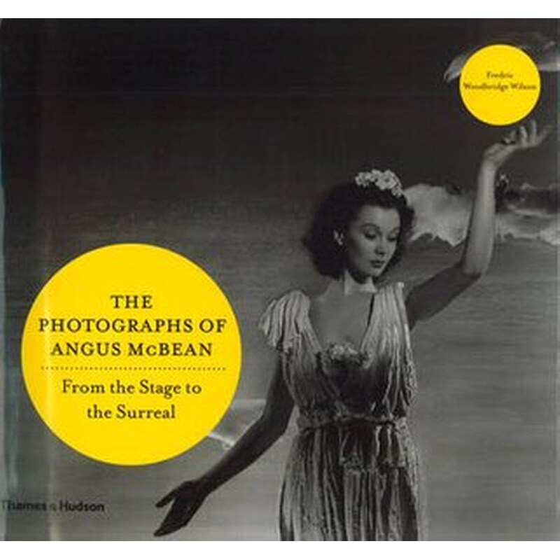 The Photographs of Angus McBean, The-From the Stage to the Surreal ...