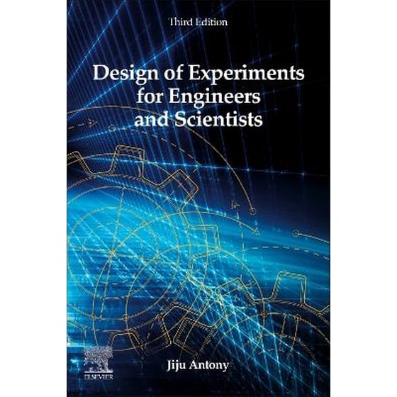 Design of Experiments for Engineers and Scientists - Jiju Antony ...