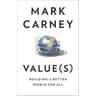 Value(s): Building A Better World For All - Mark Carney | Public βιβλία