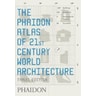 The Phaidon Atlas of 21st Century World Architecture - Phaidon | Public ...