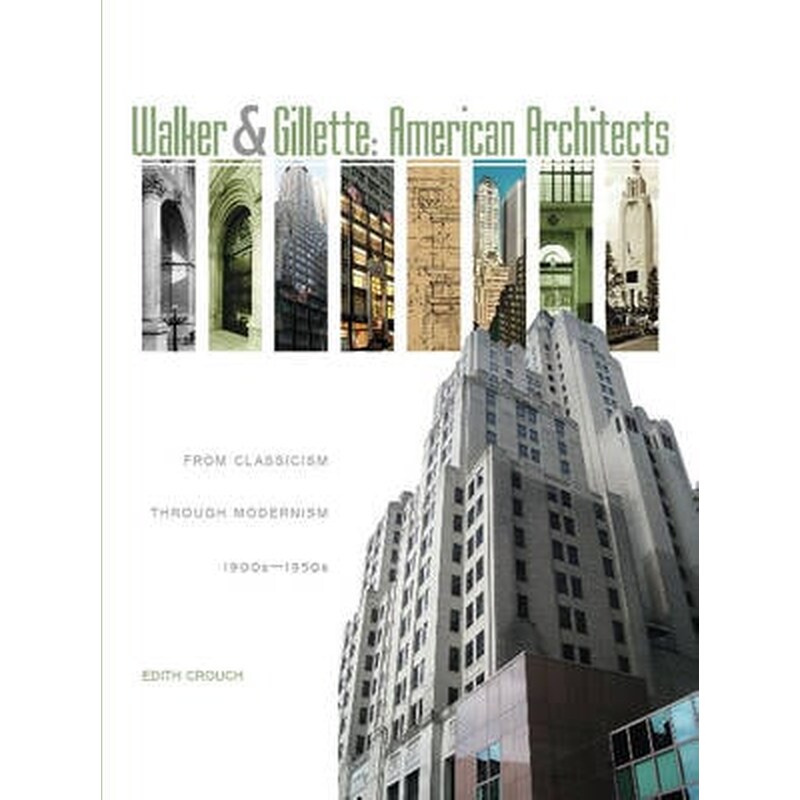 Walker and Gillette, American Architects- From Classicism through ...
