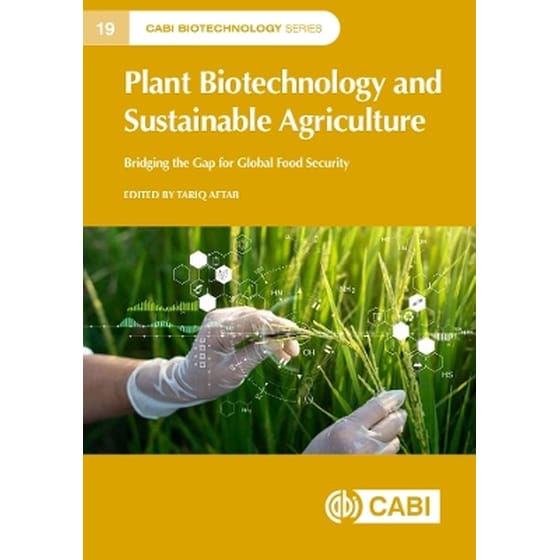 Plant Biotechnology and Sustainable Agriculture - Tariq Aftab | Public ...
