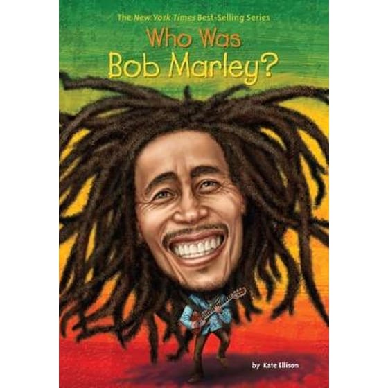 Who Was Bob Marley? - Ellison~Katie|Copeland~Gregory | Public βιβλία