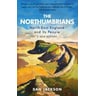 The Northumbrians : North-East England and Its People: A New History ...