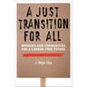 A Just Transition for All - J. Mijin Cha | Public βιβλία