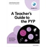Oxford Resources for IB PYP: A Teacher's Guide to the PYP (Grades 4-5 ...