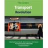 The Green Transport Revolution; The Greening of Transport for the 21st ...