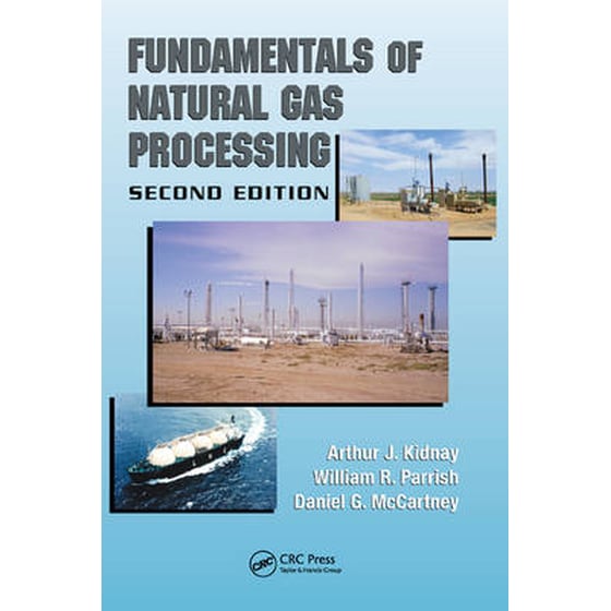Fundamentals of Natural Gas Processing - Kidnay~Arthur J.|Parrish ...