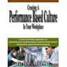 Creating A Performance Based Culture In Your Workplace - Alvord~Brice ...