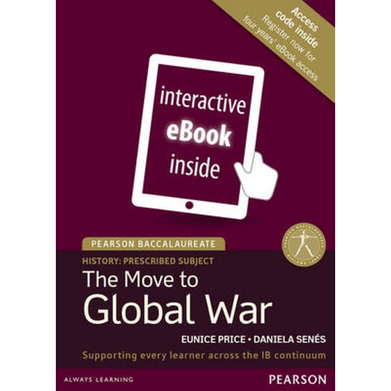 Pearson Baccalaureate History: The Move to Global War eText - Eunice ...