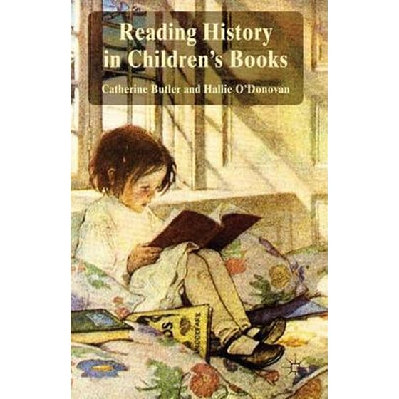 Reading History in Children's Books - Butler~Catherine|O'Donovan~Hallie ...