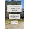 Smaller Cities in a Shrinking World - Alan Mallach | Public βιβλία